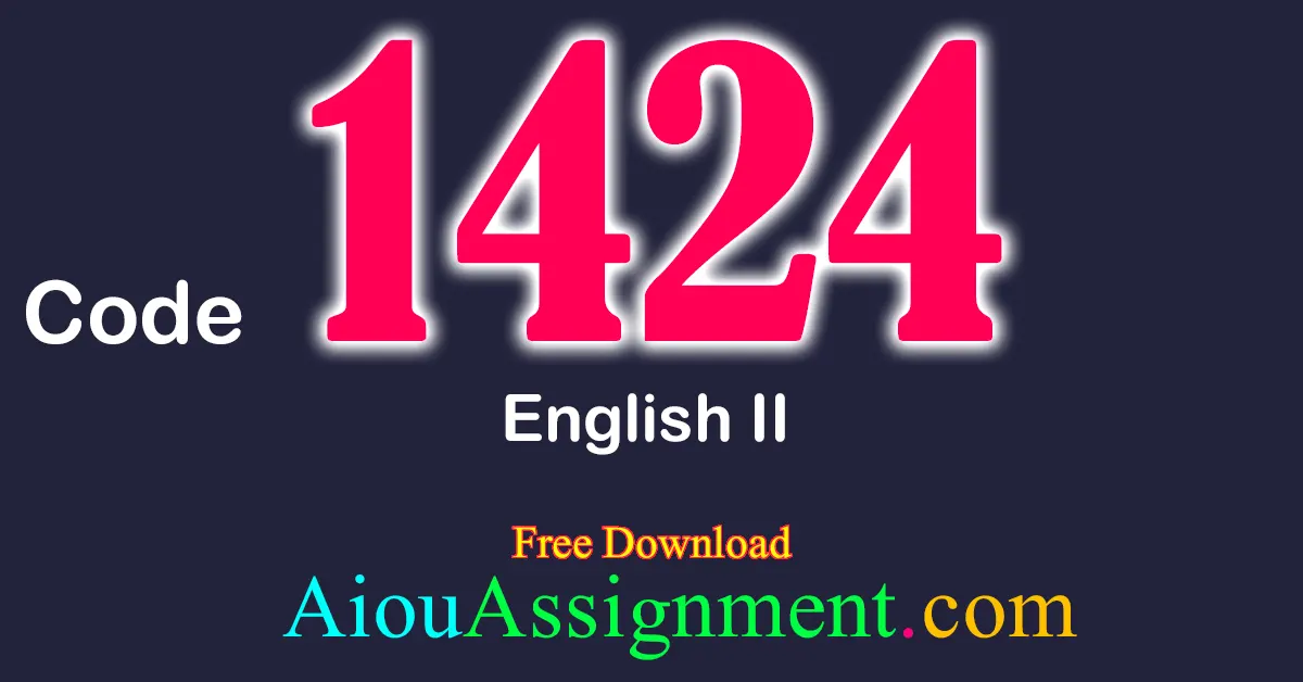 AIOU 1424 English II Solved Assignment PDF Download | Bachelors (BA / B.Com & AD) (Autumn 2025)